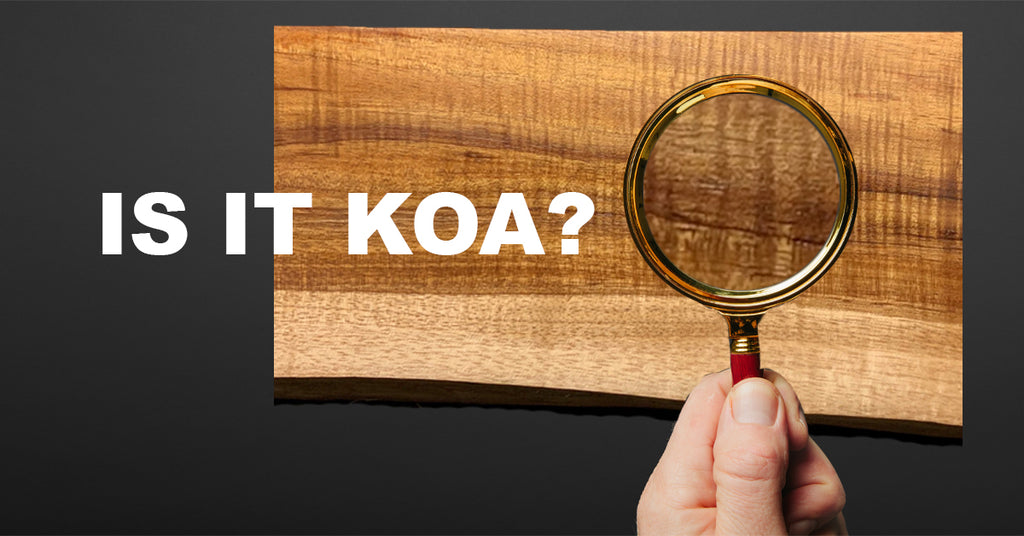 How to Identify Koa? – KoaWood Ranch